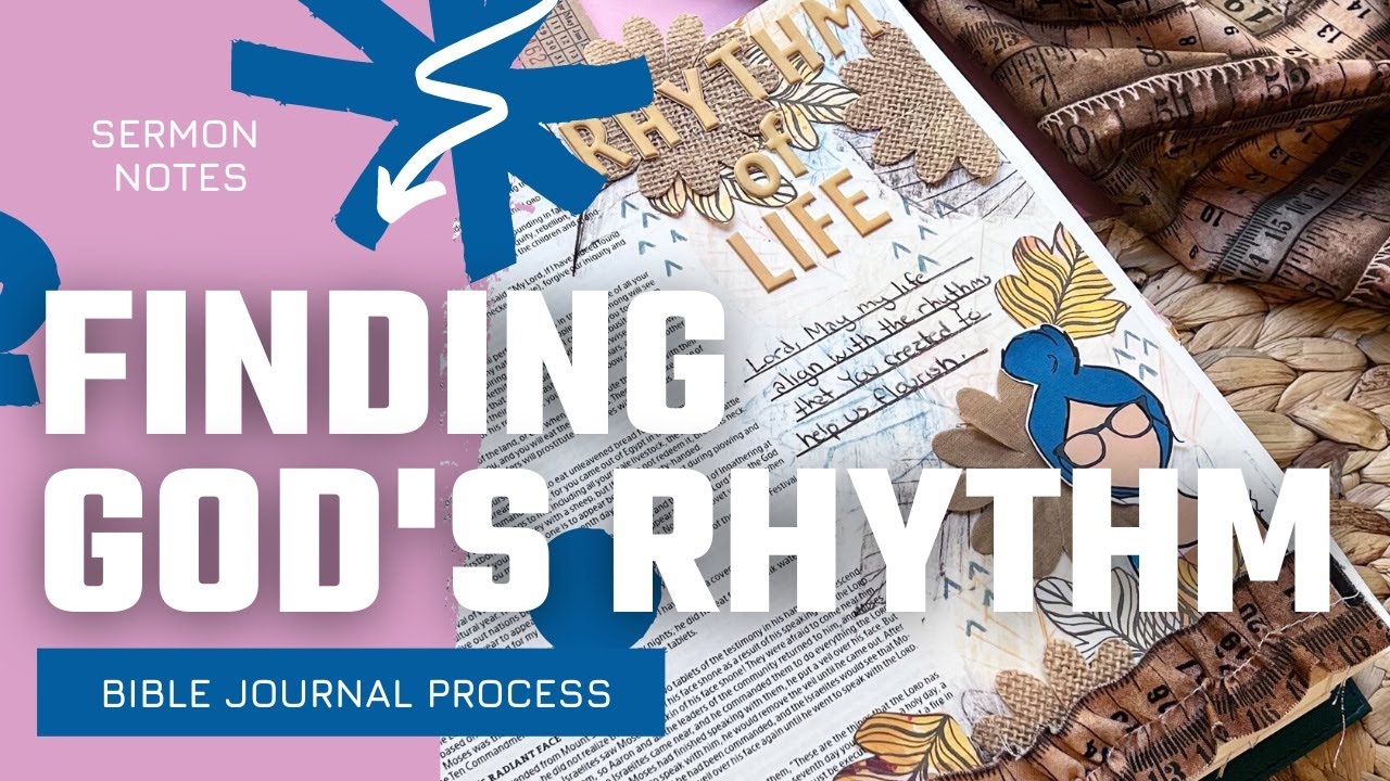 Finding God's Rhythm || Bible Journal Process - YouTube