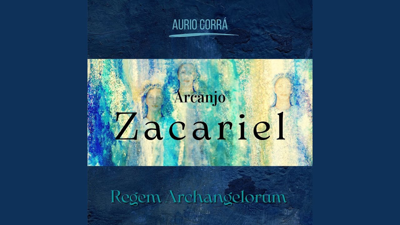 Arcanjo Zacariel - Regem Archangelorum - YouTube