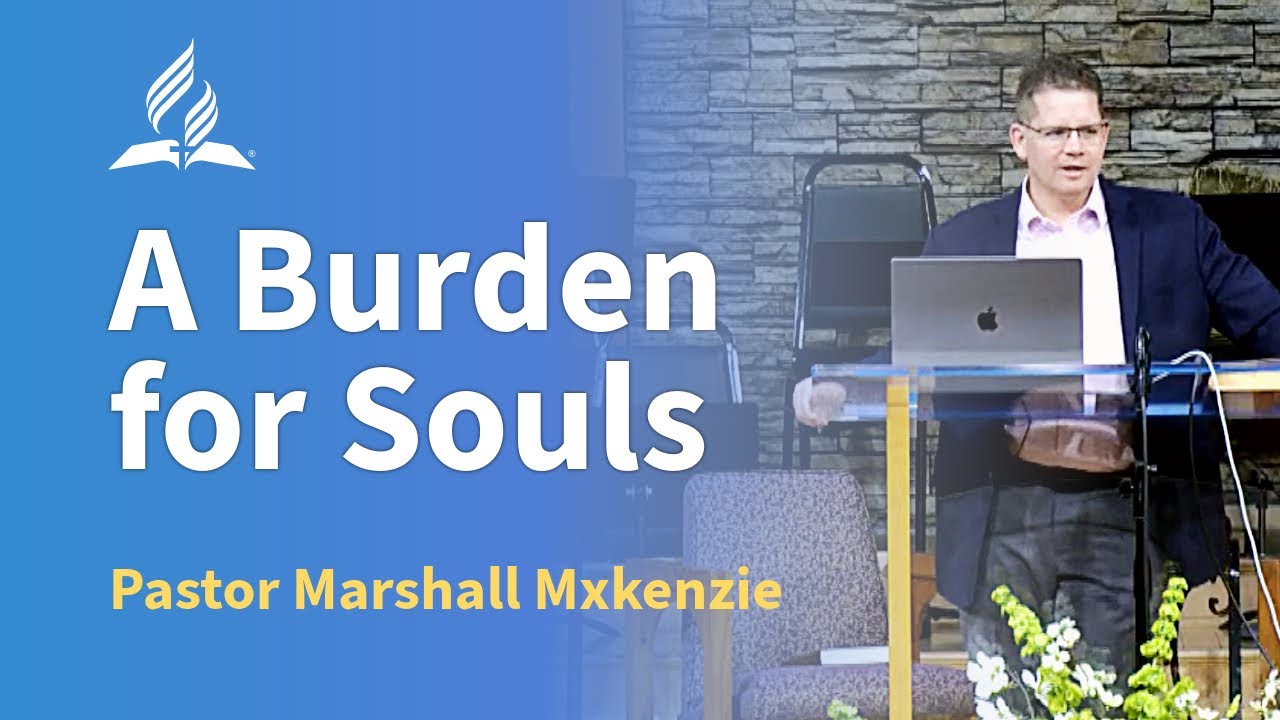 A Burden for Souls | Pastor Marshall MxKenzie | Digital Evangelism ...