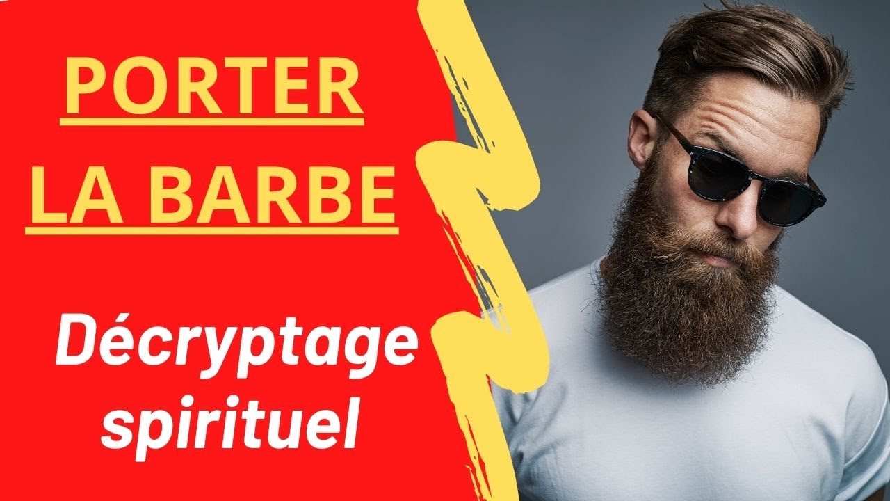 Porter la Barbe : Décryptage Spirituel Inédit et Surprenant ! - YouTube