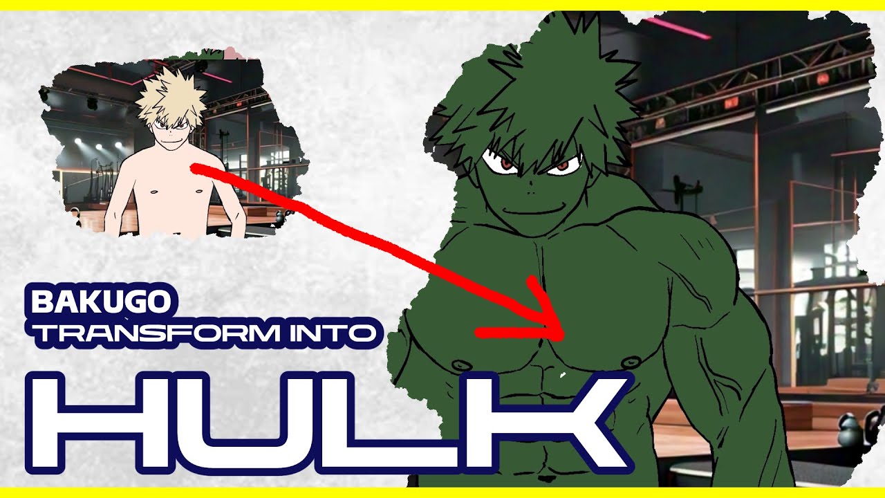Bakugo transforms into Hulk | Bakugo Muscle Growth Animation - YouTube