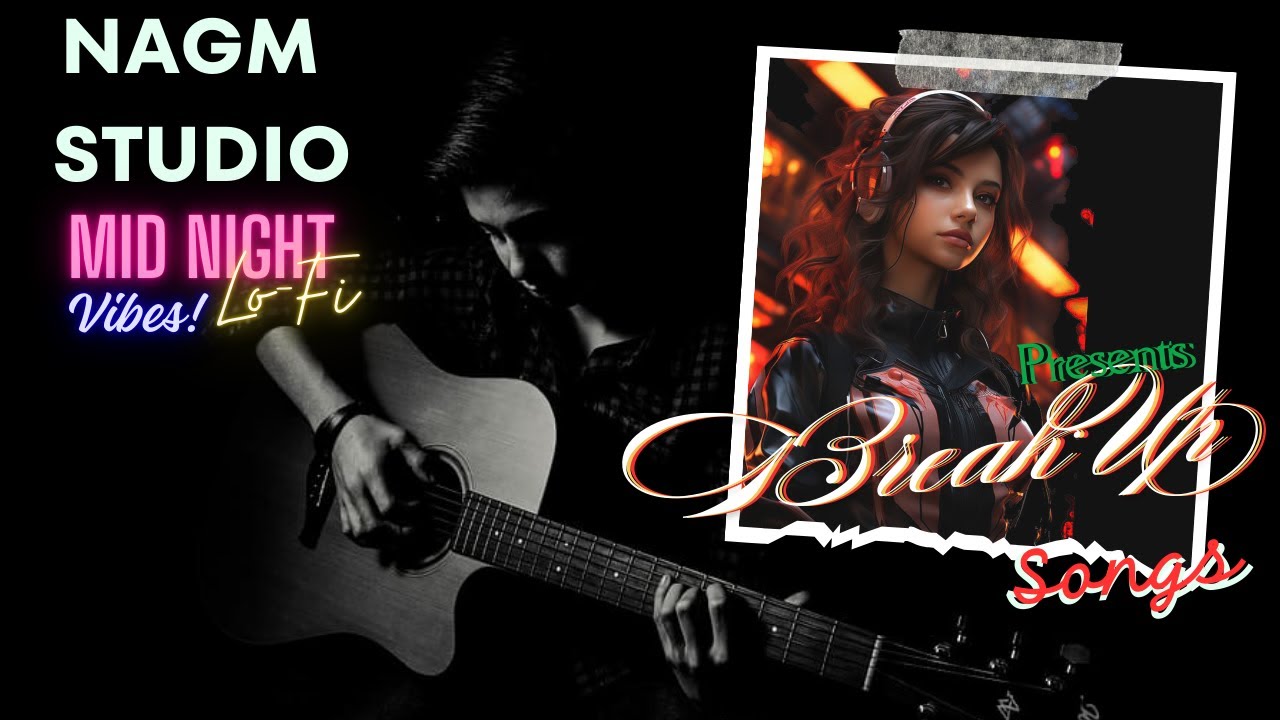 breakup songs Sad vibes Bollywood 2025 New Songs | Vo-fi , Vo fi - YouTube