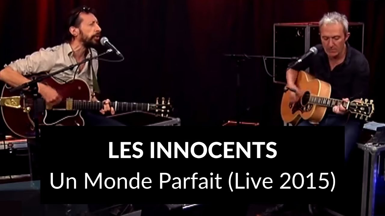 Les Innocents - Un Monde Parfait (Live @ Studio Figaro 2015) - YouTube