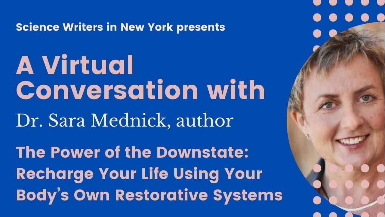 July 13, 2022: A Virtual Conversation with Dr. Sara Mednick, author of ...