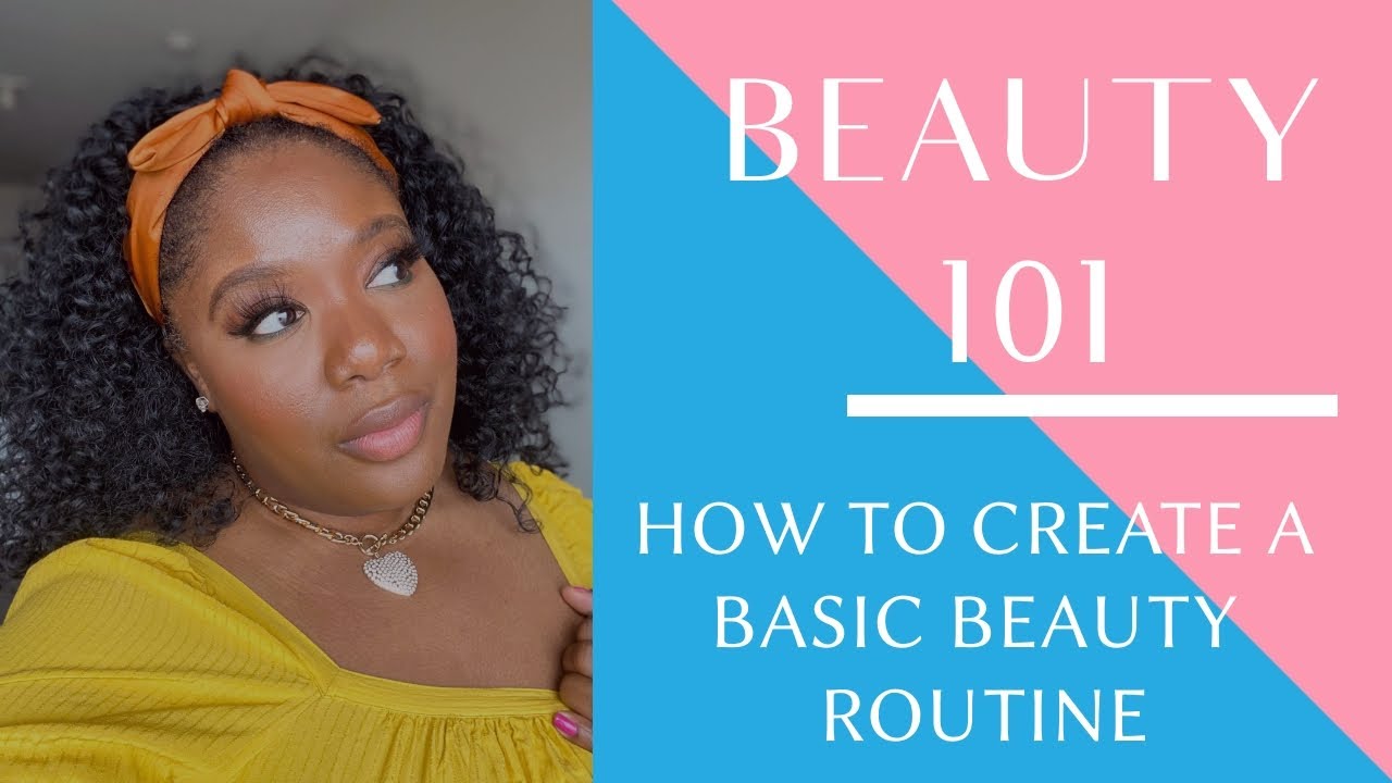 Beauty Basics 101 Everyday makeup routines 2021 - YouTube