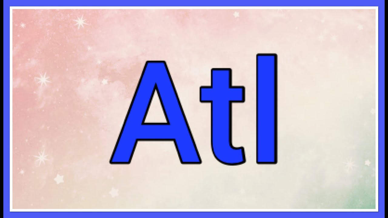 Atl | Name Origin Meaning - YouTube