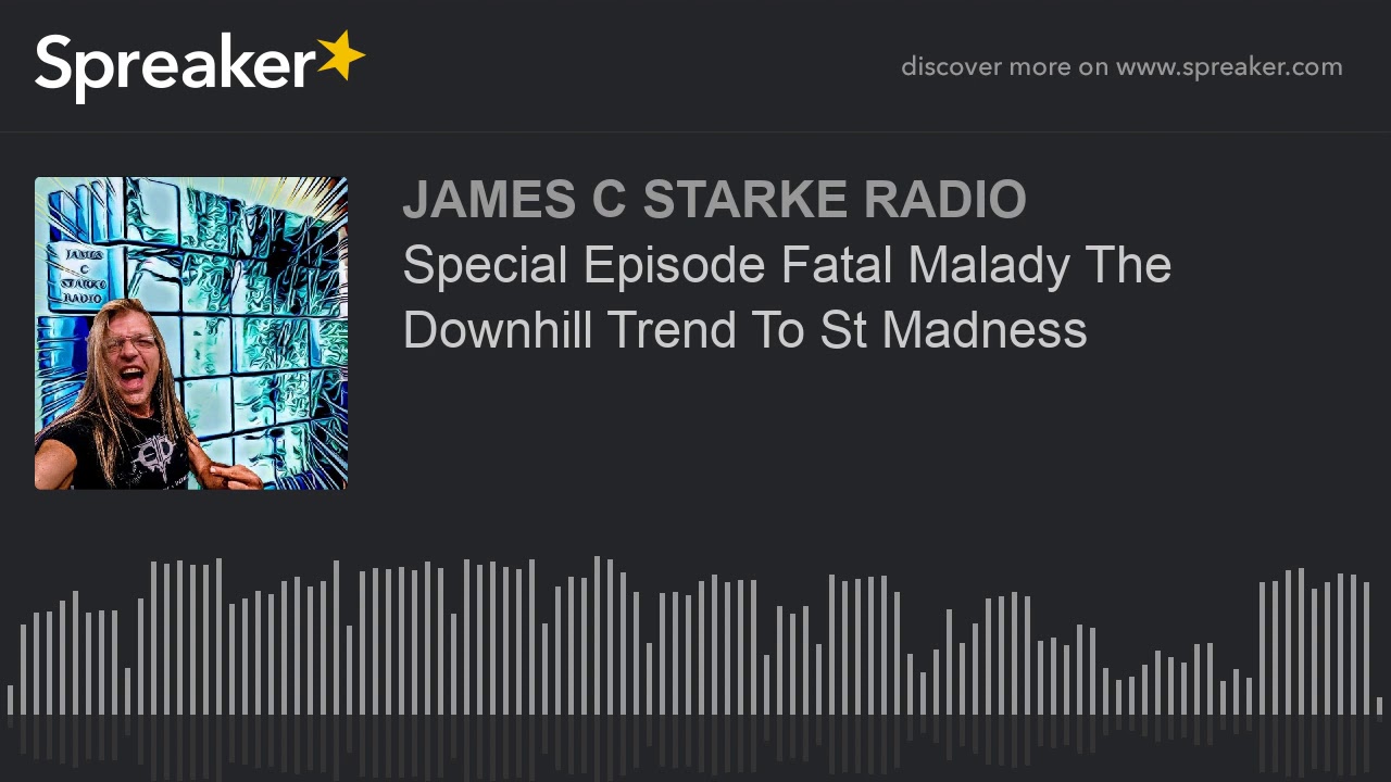 Special Episode Fatal Malady The Downhill Trend To St Madness - YouTube