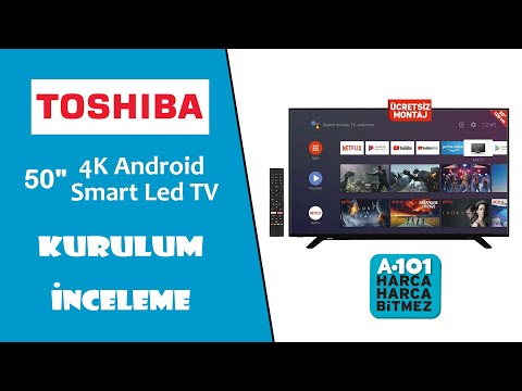 A101 de Satılan Toshiba 50inç 4K Ultra HD Android TV Kurulum ve İnceleme | Alınır mı ?