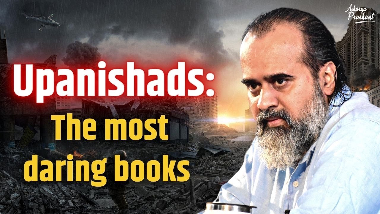 Upanishads: The most daring books || Acharya Prashant (2020) - YouTube