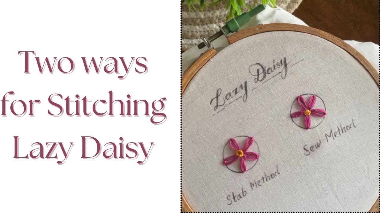 Lazy Daisy Embroidery:-Stab method and sew method,step by step tutorial ...
