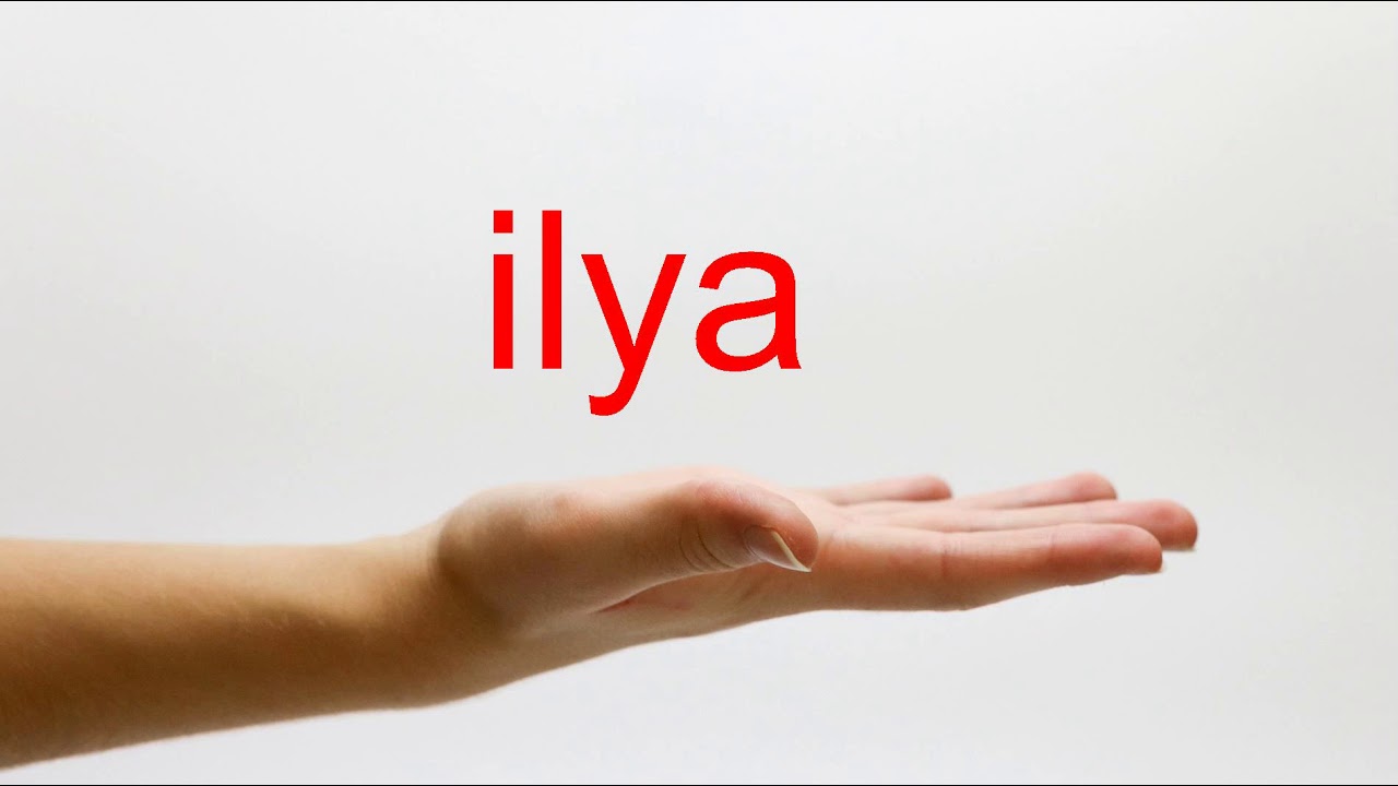 How to Pronounce ilya - American English - YouTube