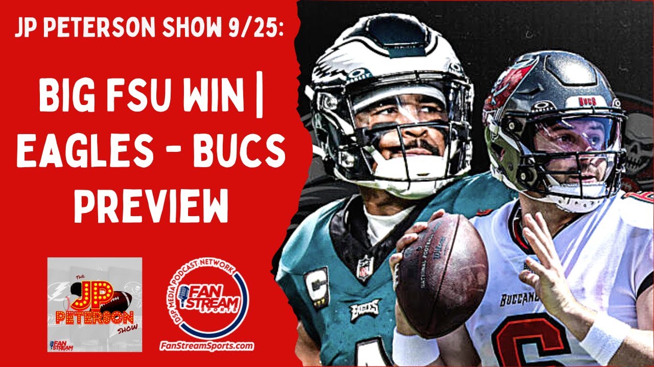 JP Peterson Show 9/26: Big FSU Win | Eagles - Bucs Preview - YouTube