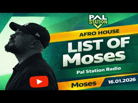 List of Moses | Afro House Live | Pal Station Radio | 16.01.2026