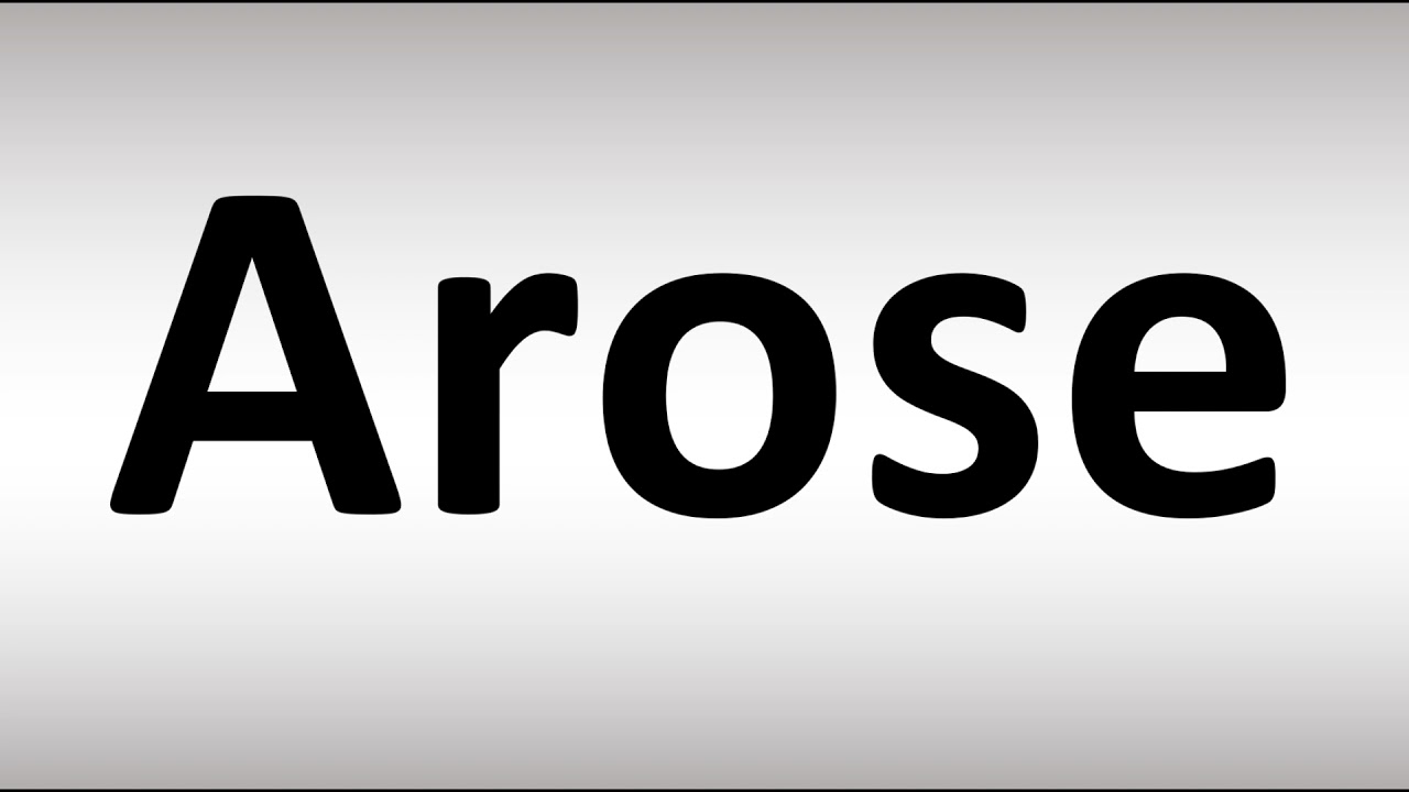 How to Pronounce Arose - YouTube