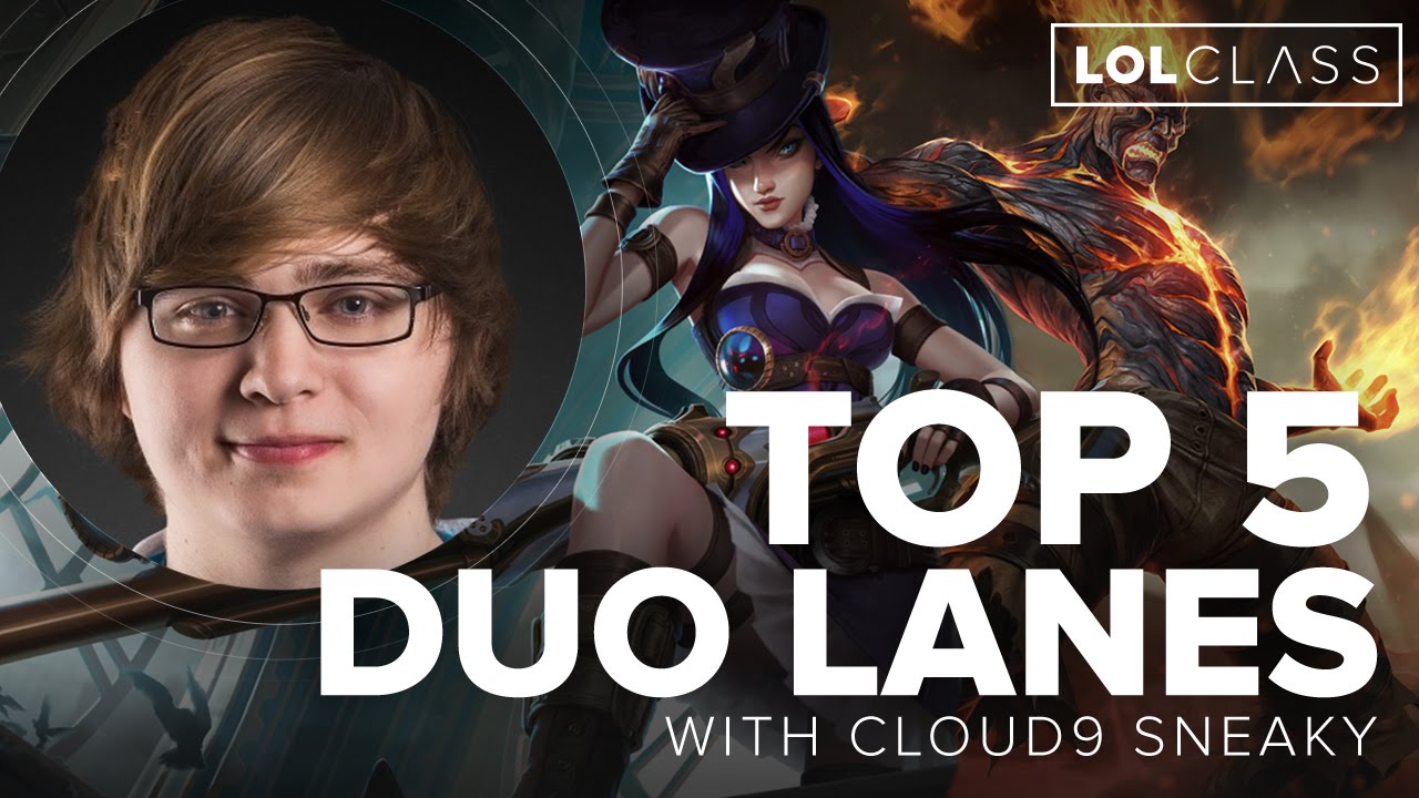 Top 5 Duo Lanes for Solo Queue with Cloud9 Sneaky | League of Legends ...
