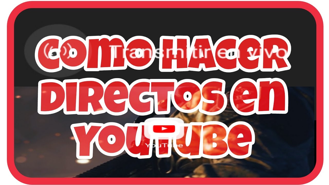 como hacer directos en Youtube - YouTube