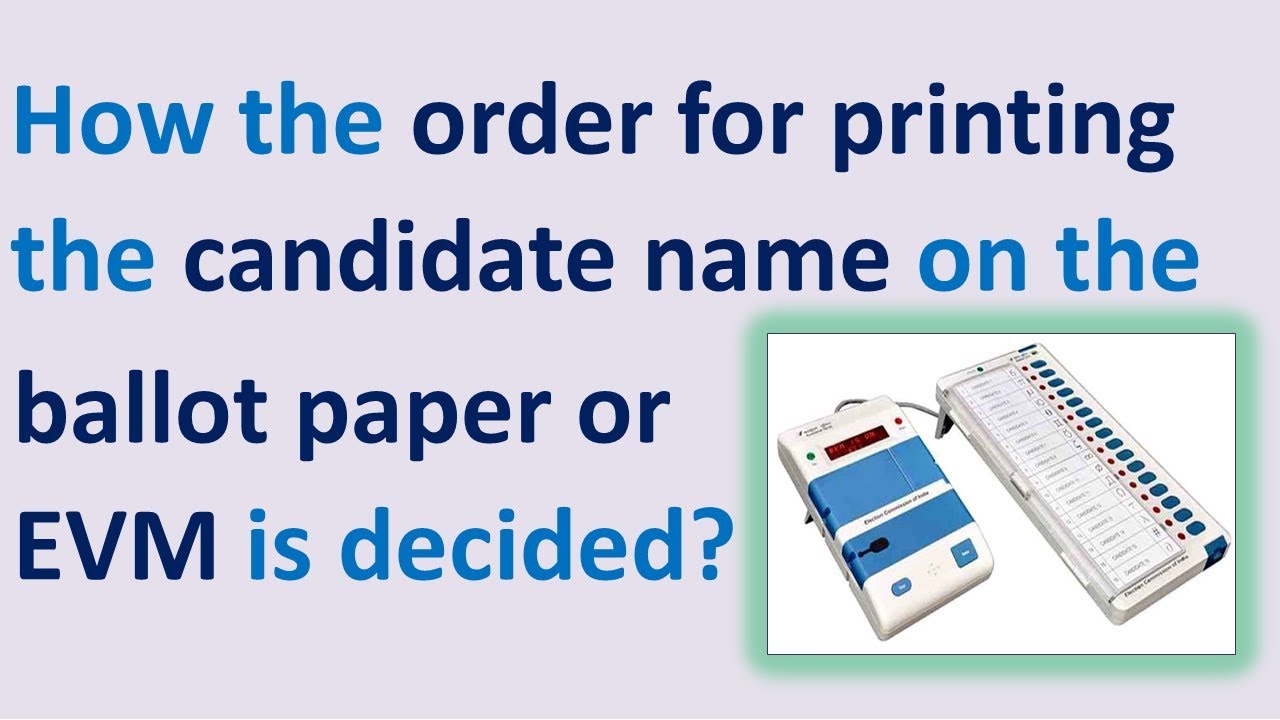How the order for printing the candidate name on the ballot paper or ...