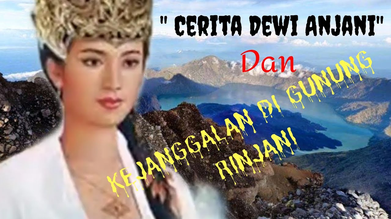 Misteri Di Gunung Rinjani Dan Kisah Cinta Dewi Anjani Yang Kental ...