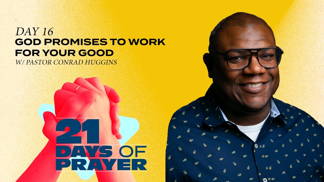 Good Promises To Work For Your Good | 21 Days of Prayer | Day 16 - YouTube