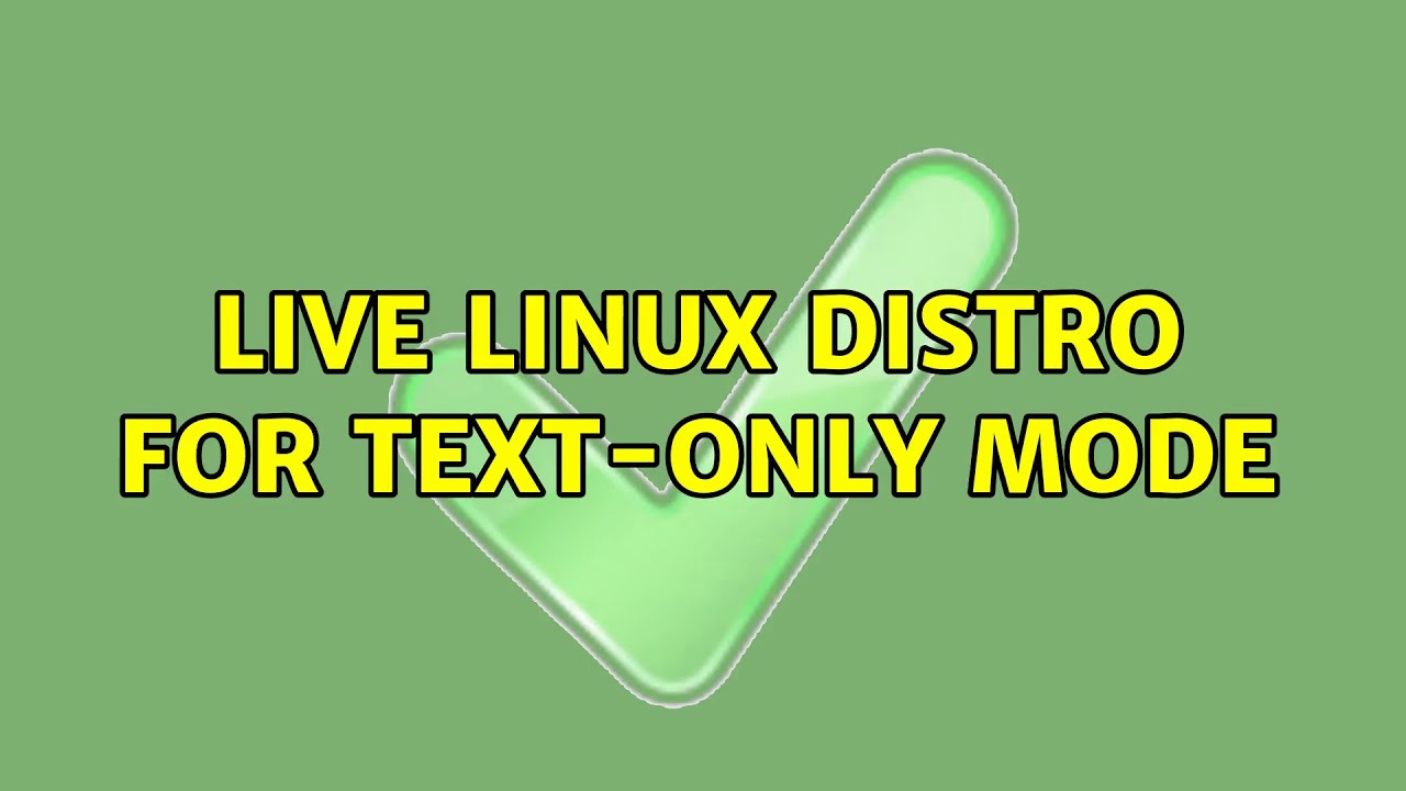 Live Linux distro for text-only mode - YouTube