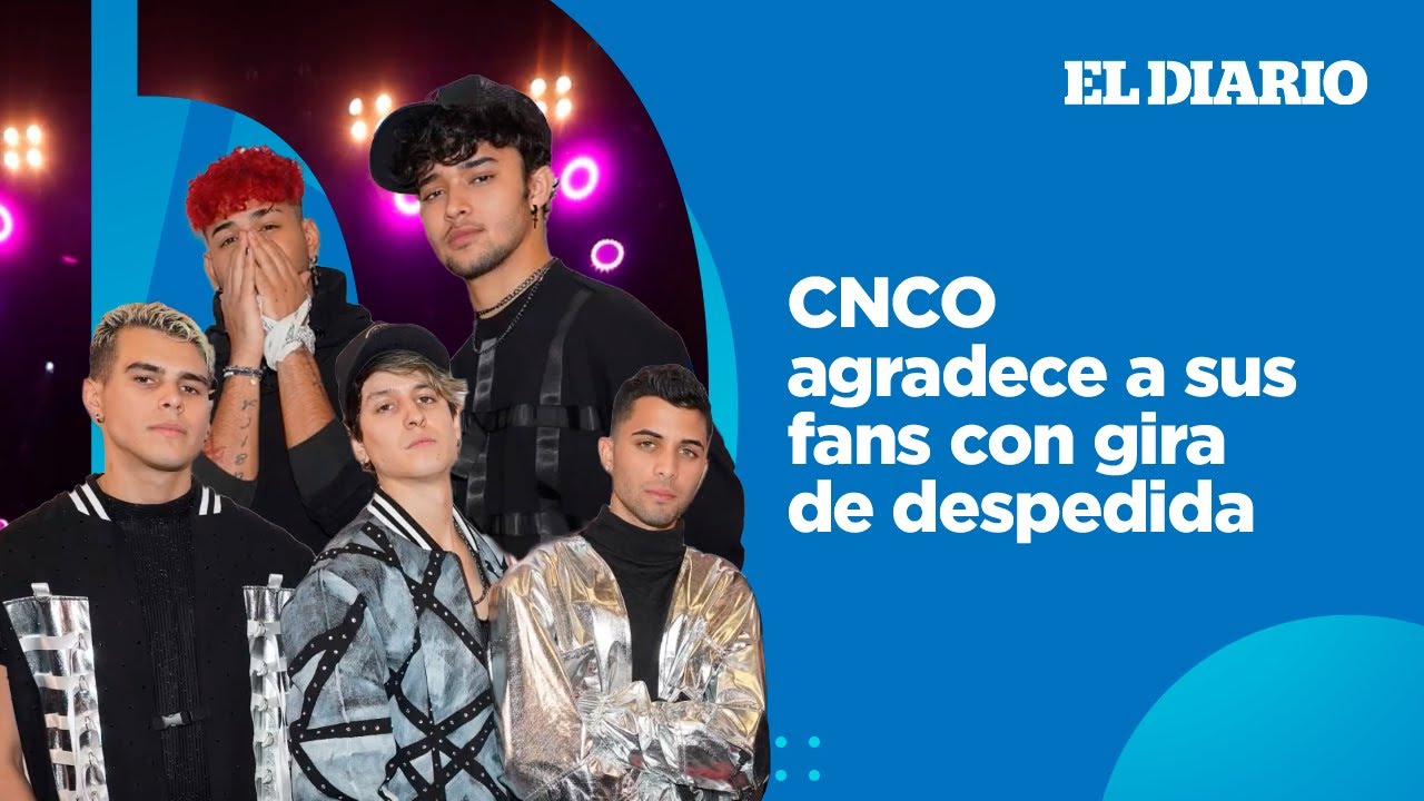 CNCO se despide con una gira por Estados Unidos, Latinoamérica y Europa ...
