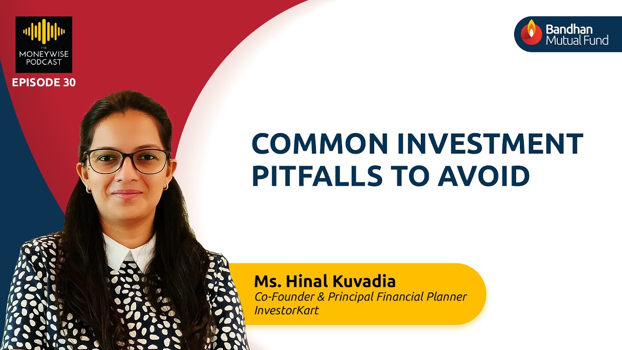 Common Investment Pitfalls to Avoid | Ft. Hinal Kuvadia | The Moneywise ...