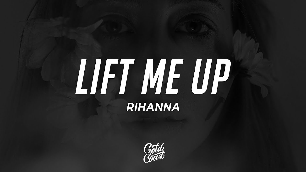 Rihanna Lift Me Up Lyrics YouTube