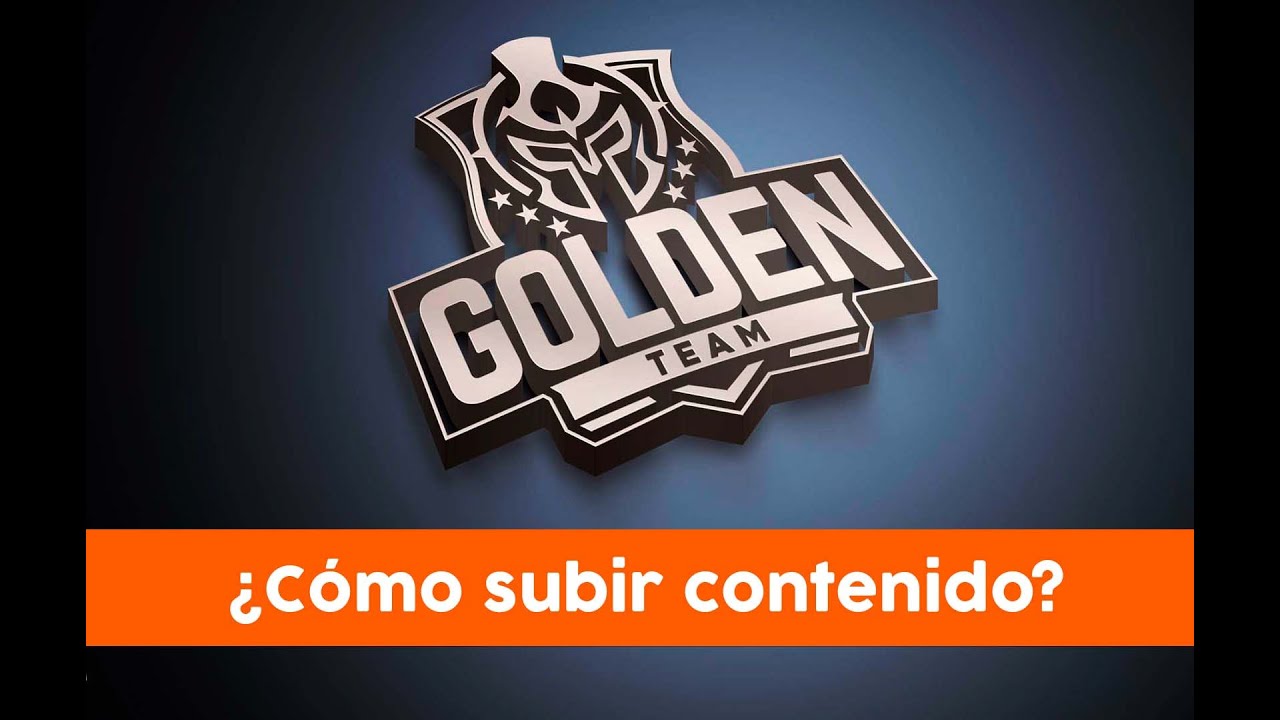 ¿Cómo subir contenido en GOLDEN TEAM? - YouTube