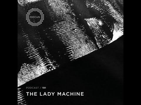 The Lady Machine @ OECUS Podcast #191 - YouTube