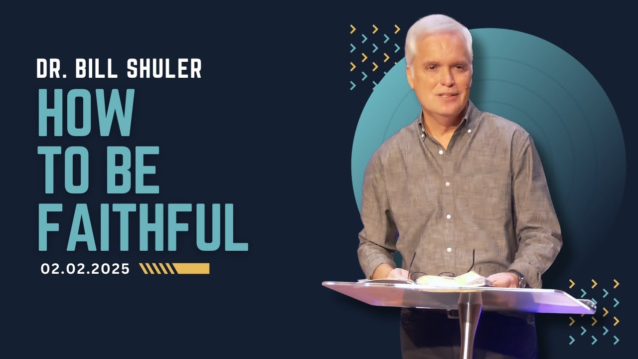 How to Be Faithful | Dr. Bill Shuler - YouTube