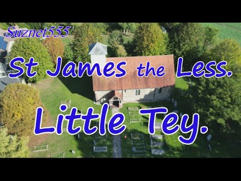 St James the Less. Little Tey. Colchester. Essex. CO6 1HX. - YouTube