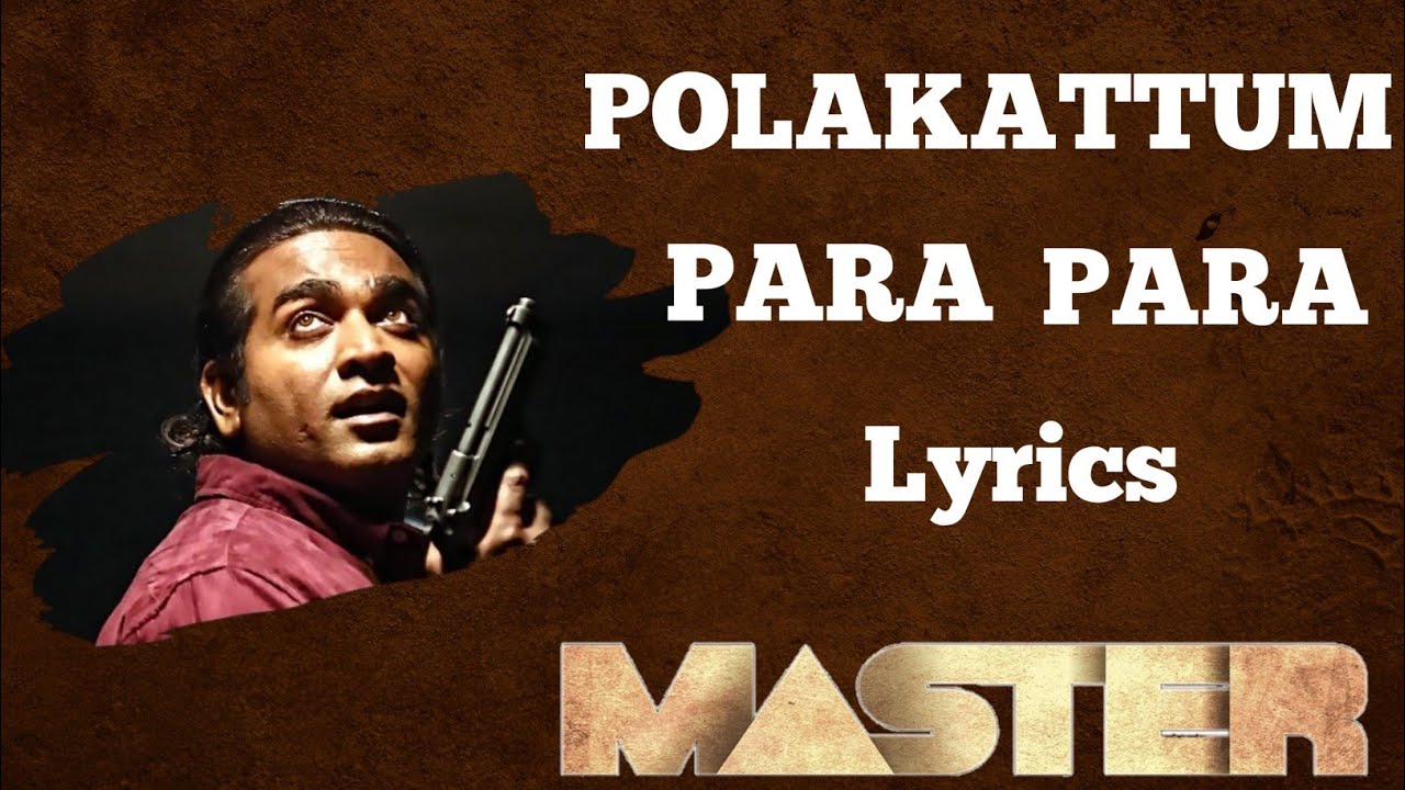 Polakattum para para song lyrics - Master | Vijay sethupathi | Anirudh | Santhosh Narayanan ...