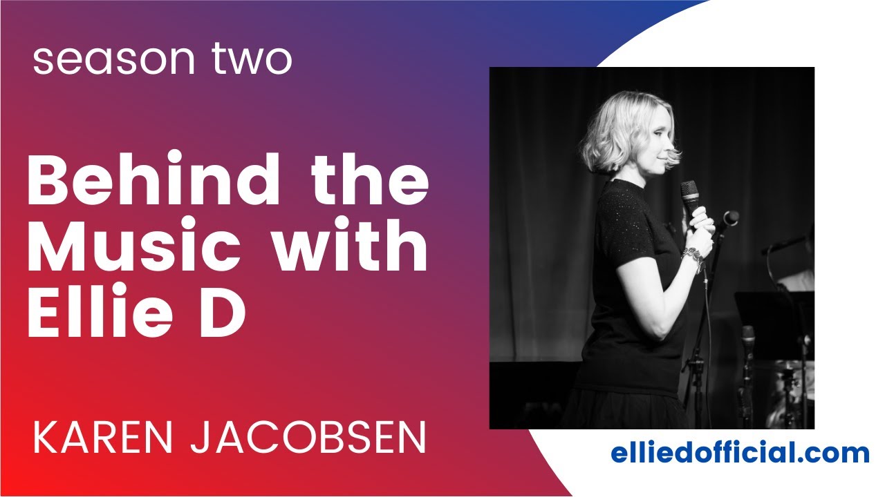 Behind The Music with Ellie D Podcast - S2E1 - Karen Jacobsen - YouTube