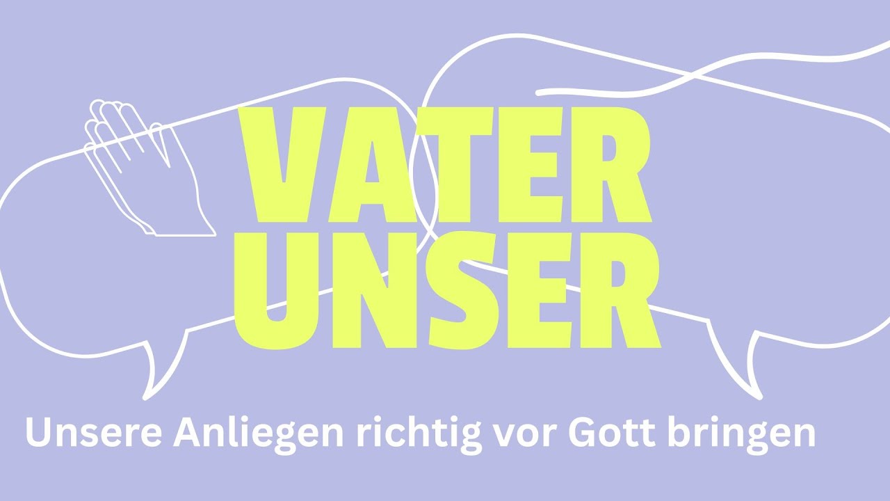 Unsere Anliegen vor Gott bringen | Mat 6,9-13 | Daniel Reimer - YouTube
