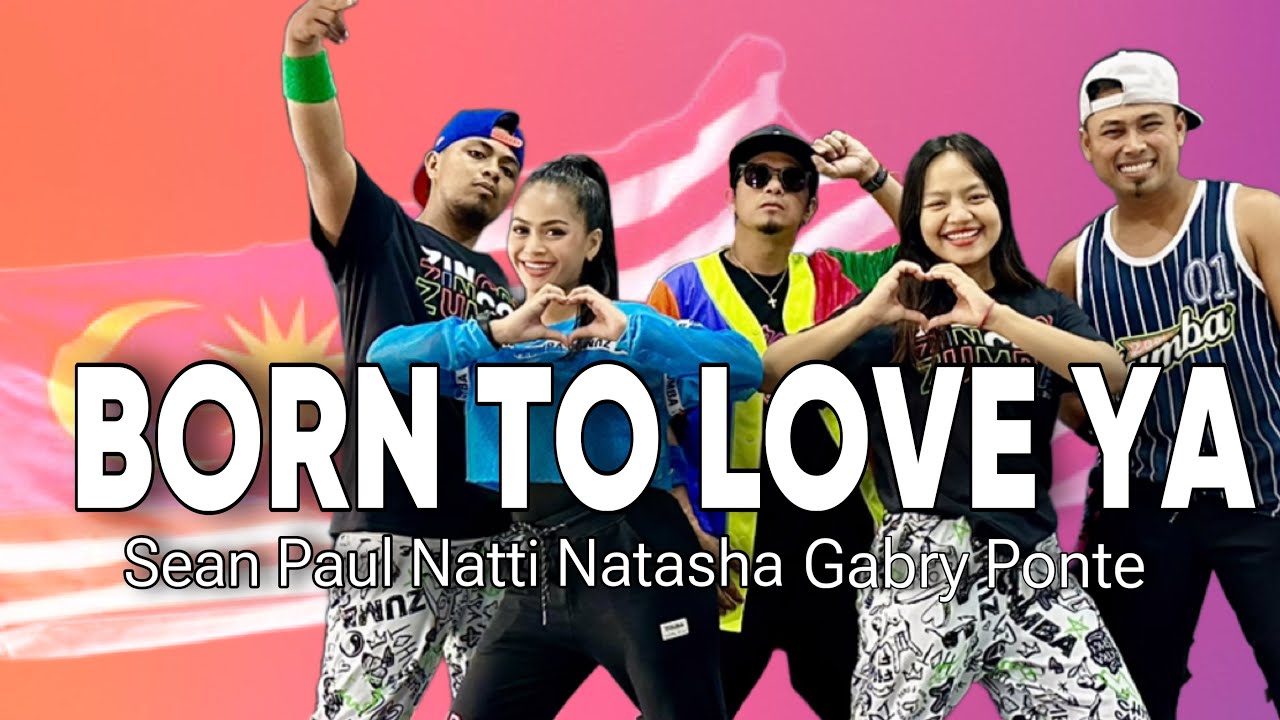 BORN TO LOVE YA | Sean Paul | Natti Natasha | Gabry Porty | ZUMBA | ZIN ...
