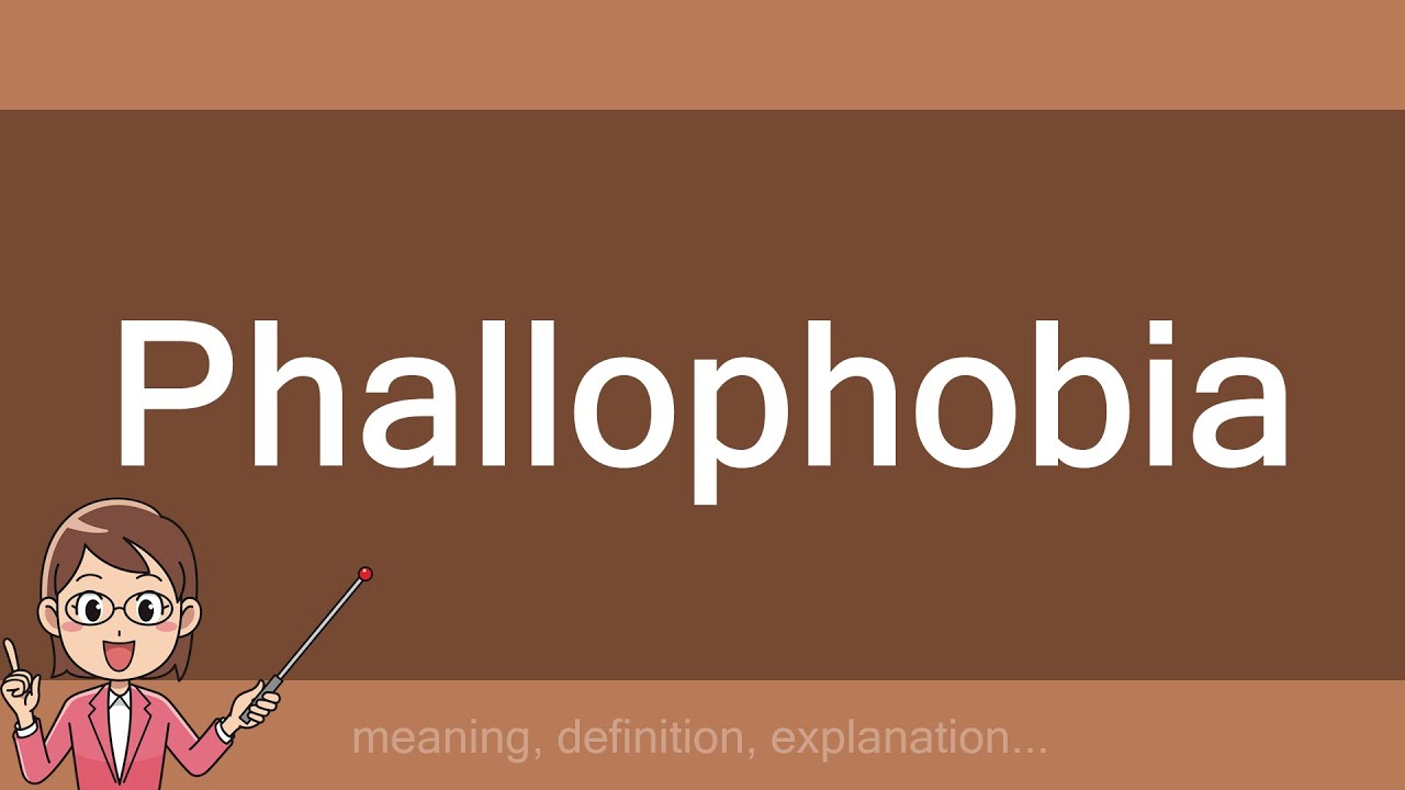 Phallophobia - YouTube