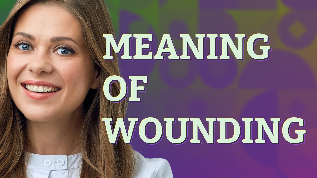 Wounding | meaning of Wounding - YouTube