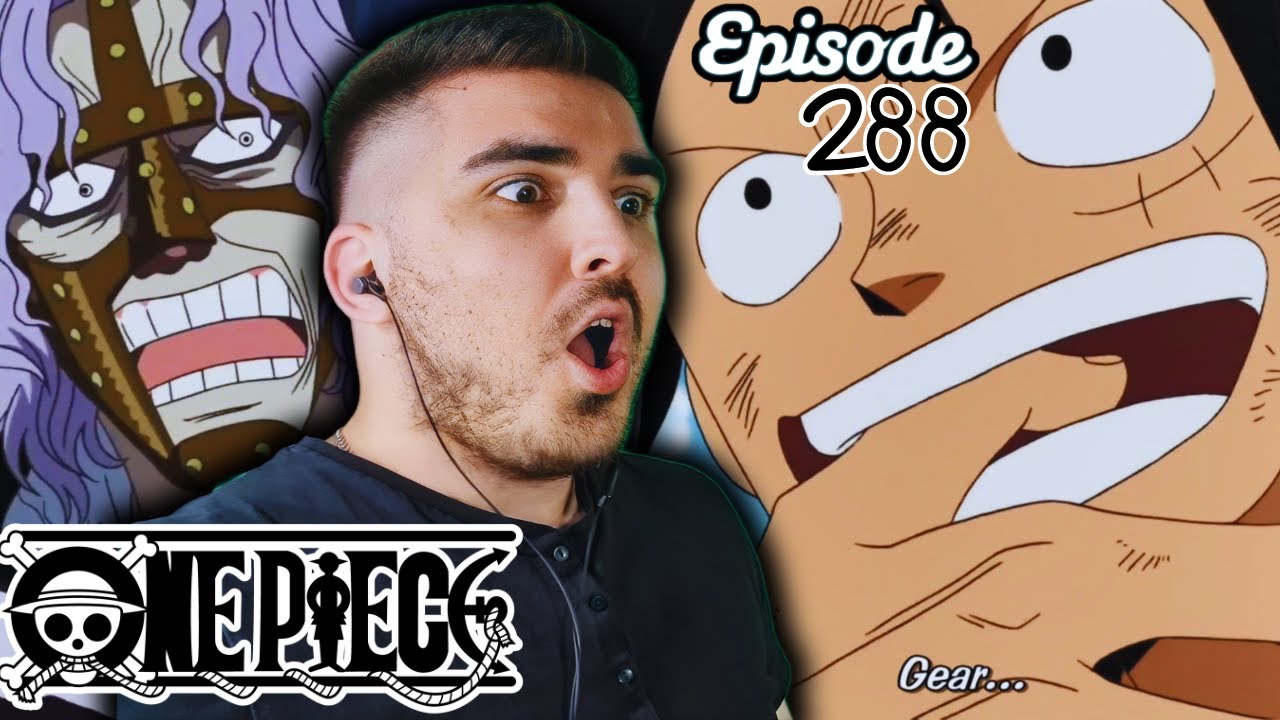 LUFFY HAS GEAR 3?? LET THE FIGHTING START!!! ONE PIECE EPISODE 288 ...