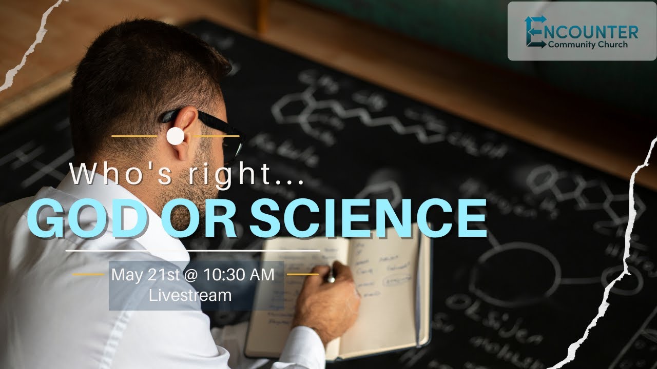 Who's Right...God or Science? - Encounter Livestream - 05/21/2023 - YouTube