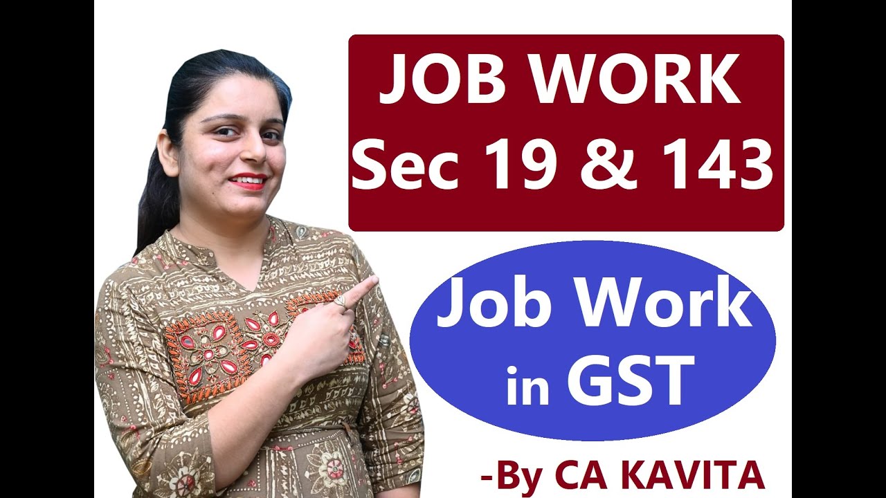 JOB WORK IN GST II SECTION 19 143 IN GST II GST JOB WORK job-work-in-gst-ii-section-19-143-in-gst-ii-gst-job-work