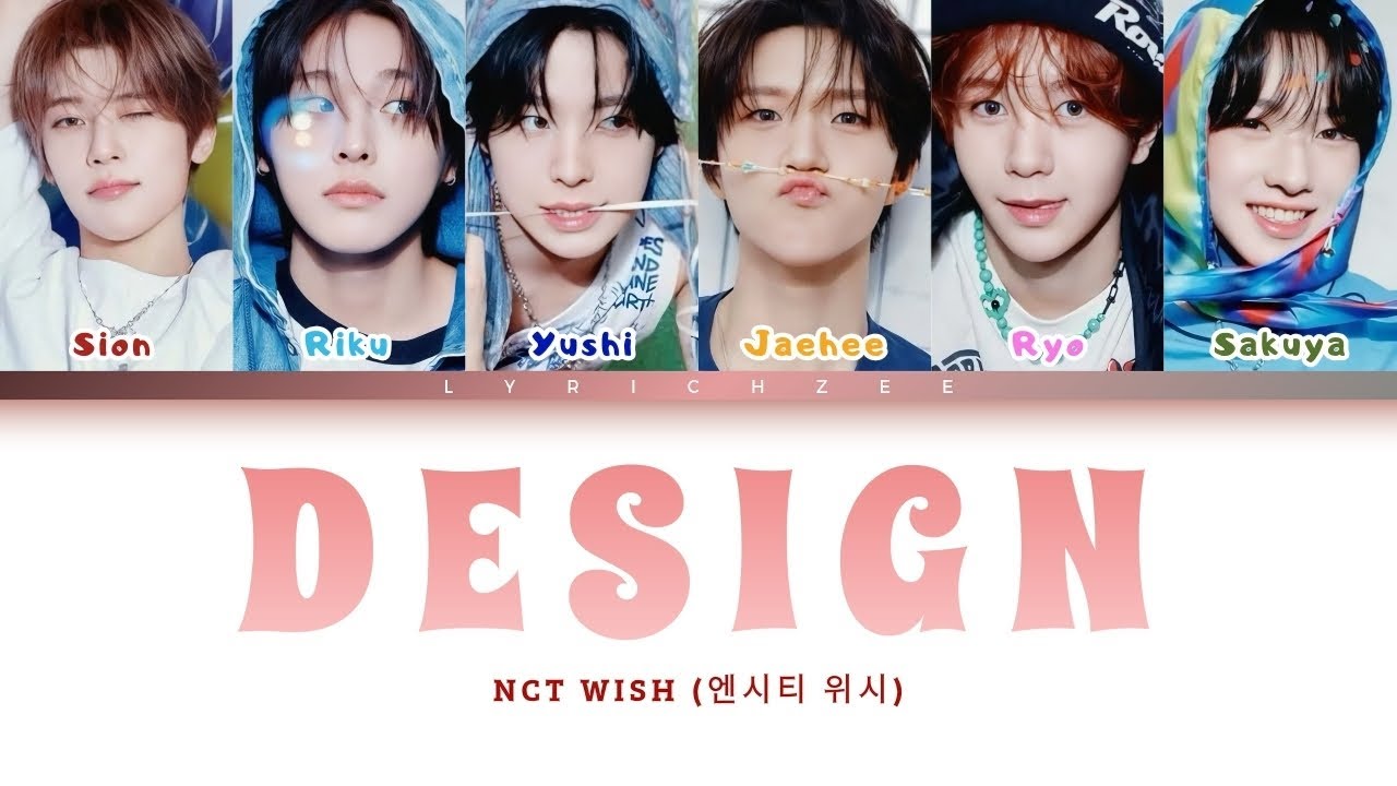 NCT WISH (엔시티 위시) - Design (Color Coded Lyrics HAN|ROM|INDO) - YouTube