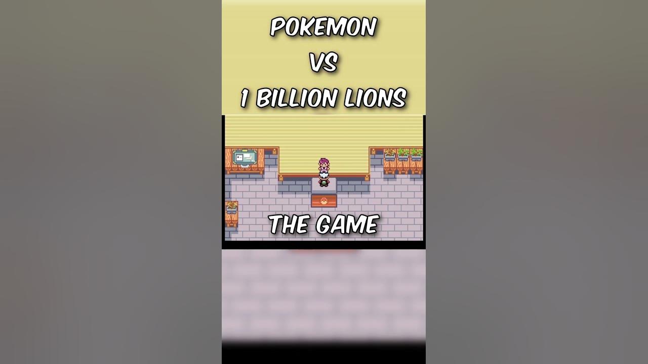 Pokemon vs 1 Billion Lions the game! - YouTube