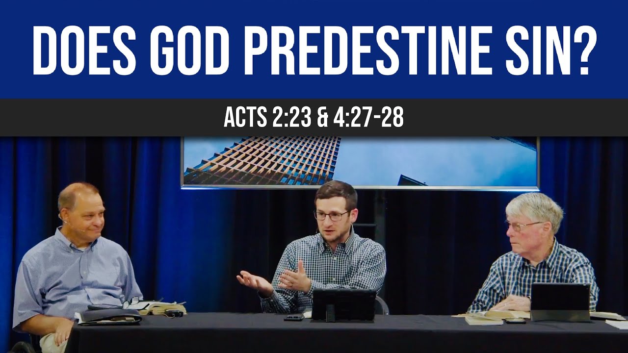 Does God Predestine Sin? | Acts 2:23; 4:27-28 - YouTube