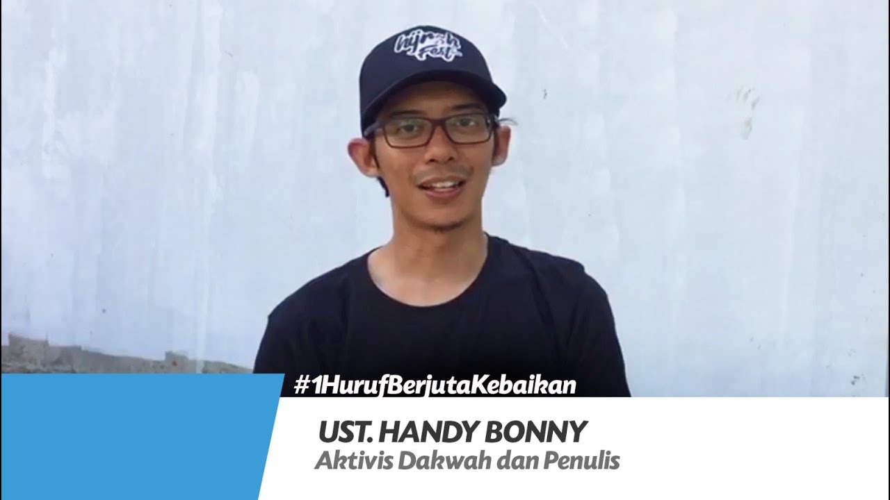 Ustadz Handy Bonny Mendukung Gerakan #1HurufBerjutaKebaikan - YouTube