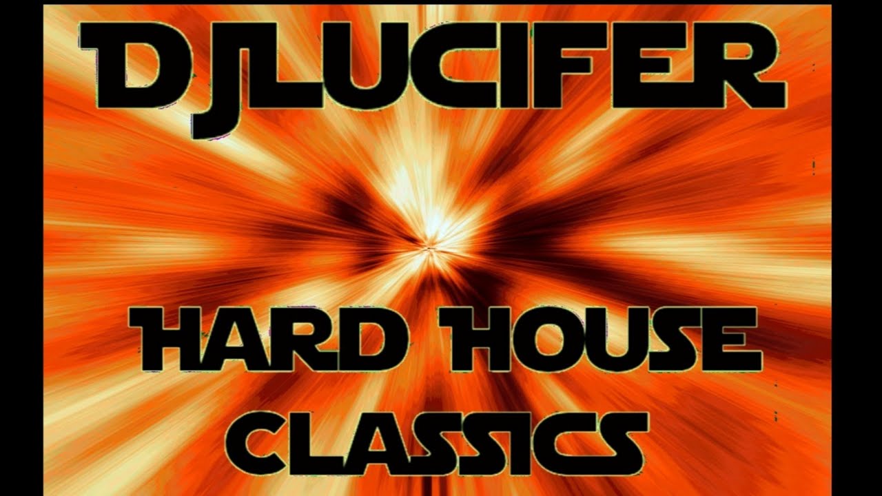Hard House Classics Mixed By DJLucifer - YouTube