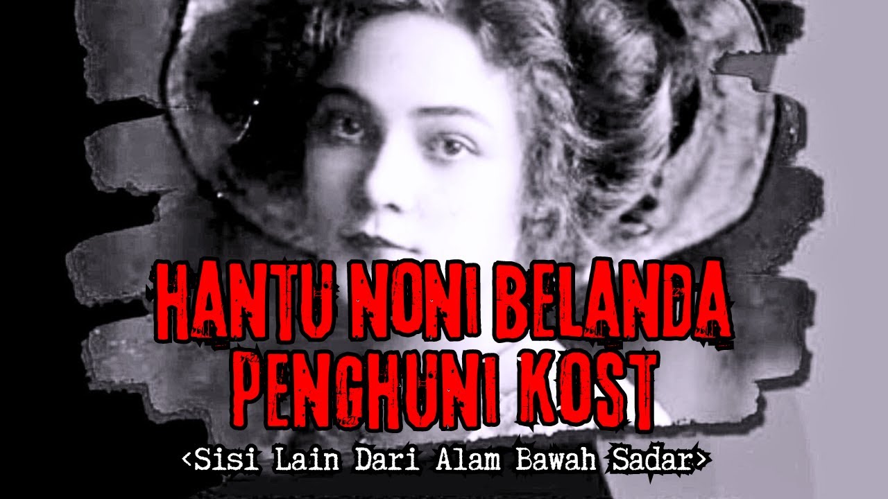HANTU NONI BELANDA PENGHUNI KOST | KOST ANGKER - YouTube