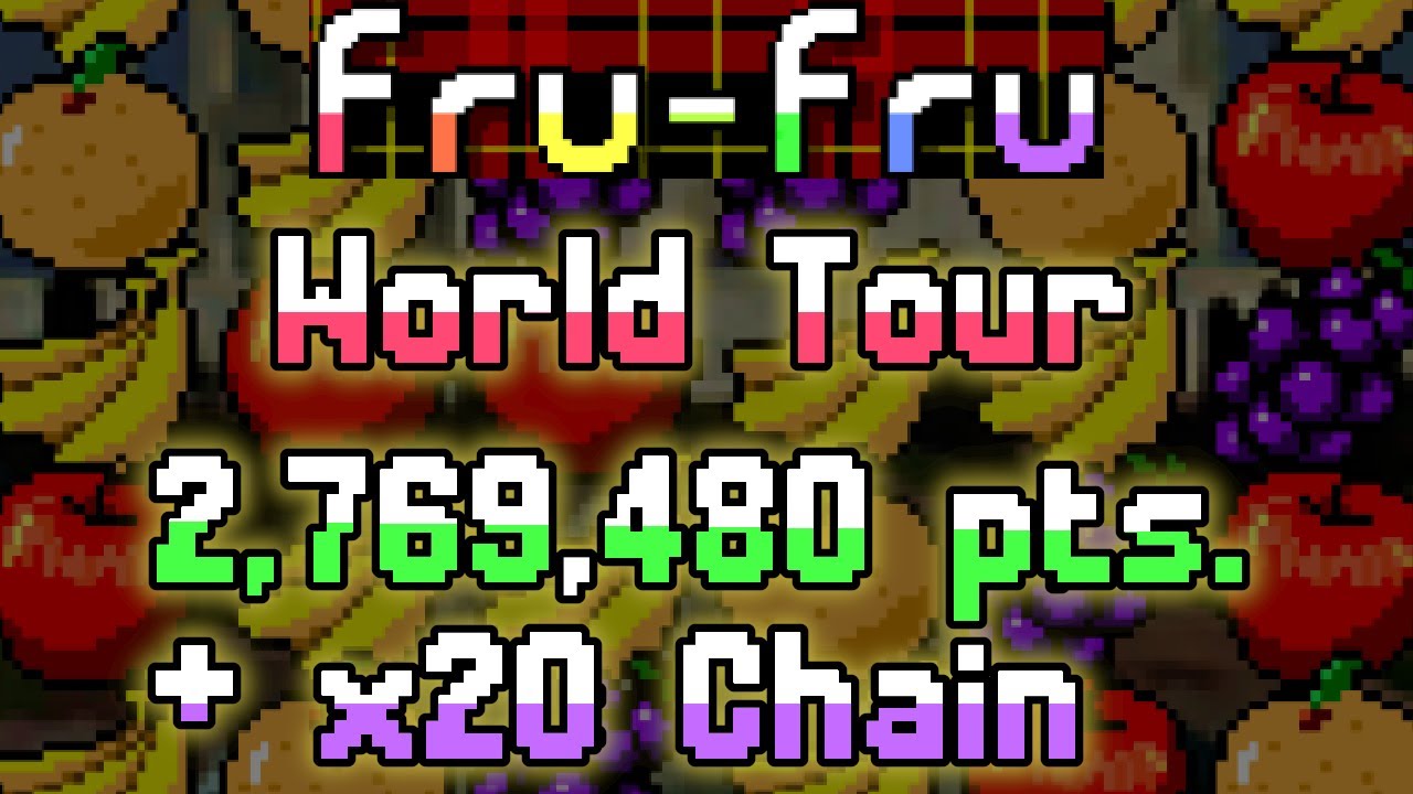 (2,769,480 pts.) Fru-Fru - World Tour Score Attack (x20 Max Chain ...
