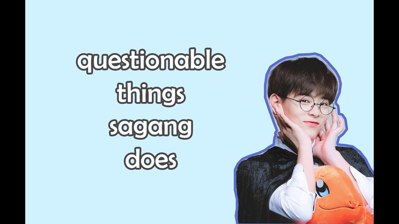 Questionable things Sagang does - YouTube