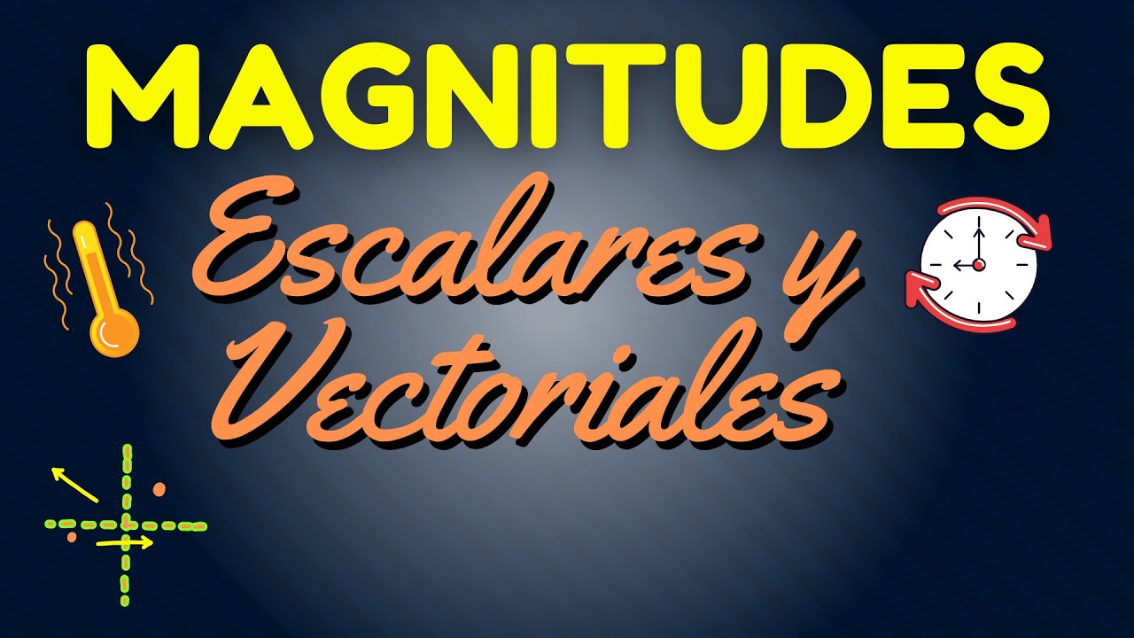 🚀Cómo identificar Magnitudes Escalares y Vectoriales. Física - YouTube