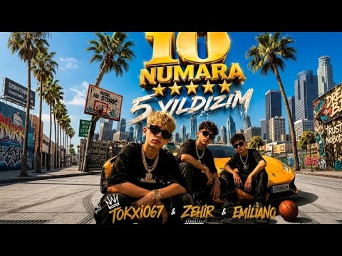 Zehir-10 Numara 5 Yıldızım (Feat. Tokxi067, Emiliano)